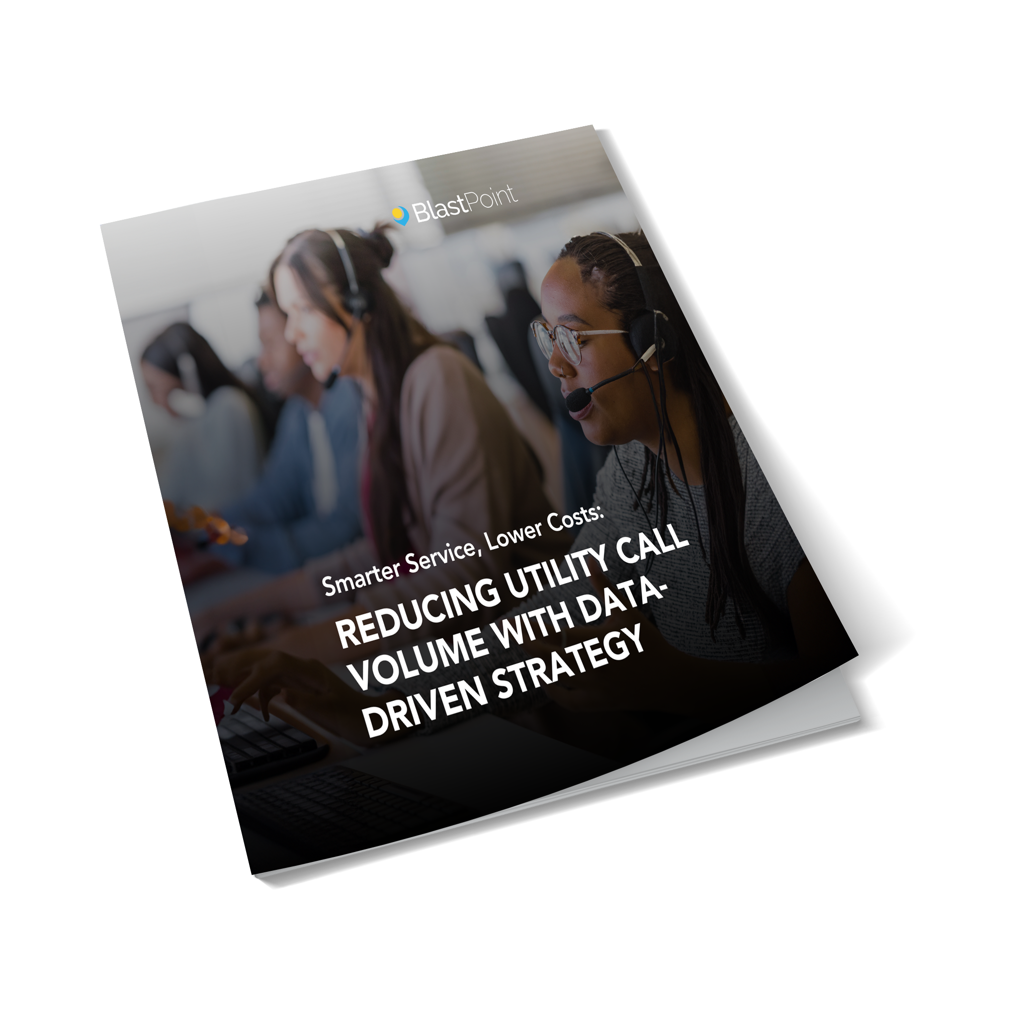 White Paper: REDUCING UTILITY CALL VOLUME WITH DATADRIVEN STRATEGY